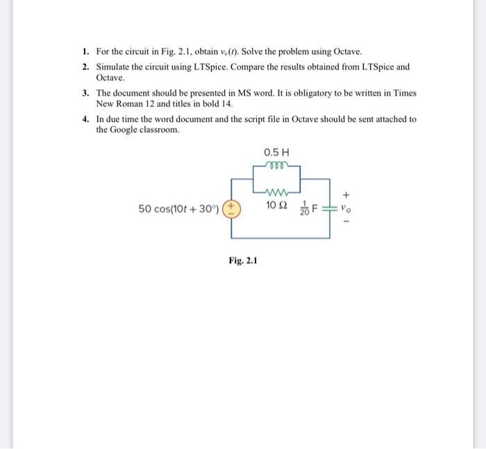 Solved 1. For the circuit in Fig. 2.1, obtain v0(t). Solve | Chegg.com Solved 1. For the circuit in Fig. 2.1, obtain v0(t). Solve | Chegg.com