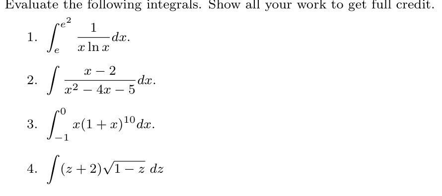 Solved Evaluate the following integrals. Show all your work | Chegg.com