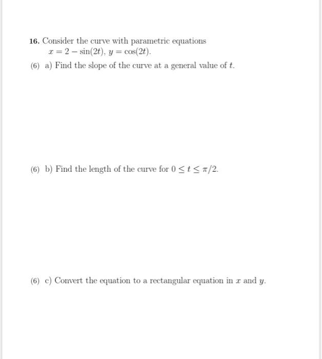 Solved 16. Consider the curve with parametric equations | Chegg.com