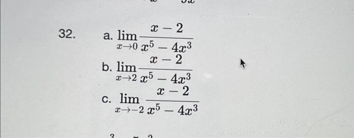 Solved 32. a. limx→0x5−4x3x−2 b. limx→2x5−4x3x−2 c. | Chegg.com