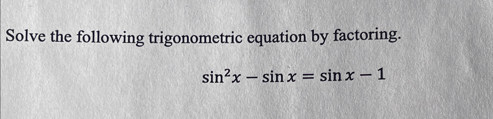 Solved Solve the following trigonometric equation by | Chegg.com
