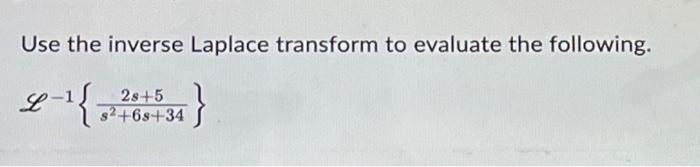 Solved Use the inverse Laplace transform to evaluate the | Chegg.com