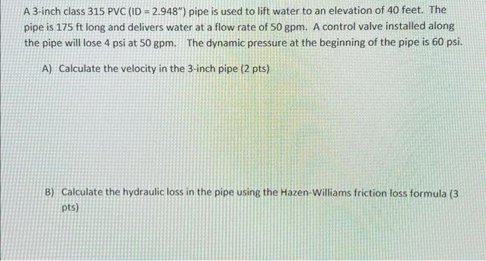 Solved A 3-inch class 315 PVC (ID = 2.948") pipe is used to | Chegg.com