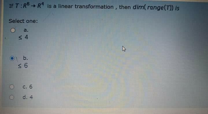 Solved IF T:R5 → R4 is a linear transformation, then dim( | Chegg.com