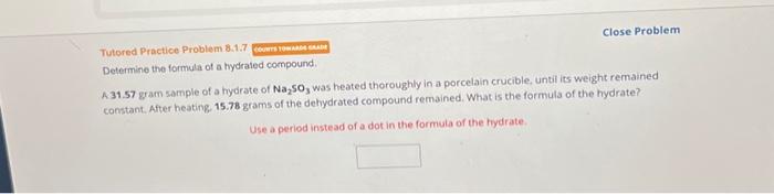 Determine the formula of a hydrated compound. A 31.57 | Chegg.com