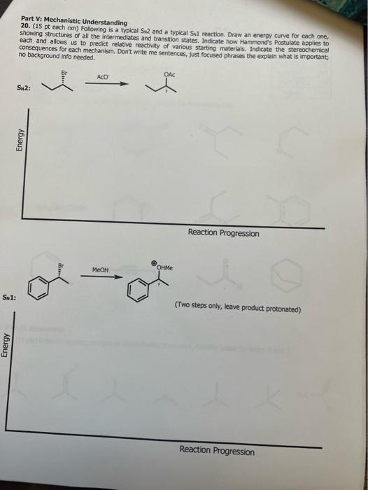 Solved Part V: Mechanistic Understanding 20. (15 pt each | Chegg.com