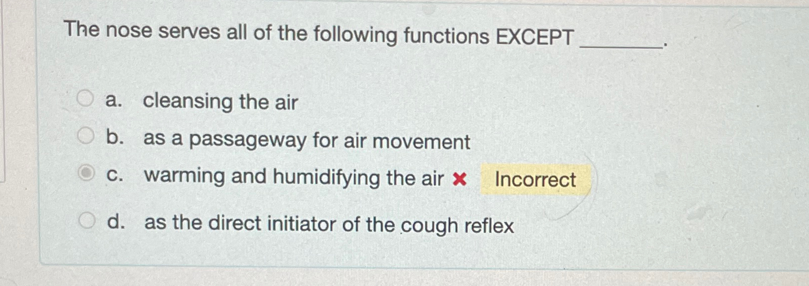 Solved The nose serves all of the following functions EXCEPT | Chegg.com