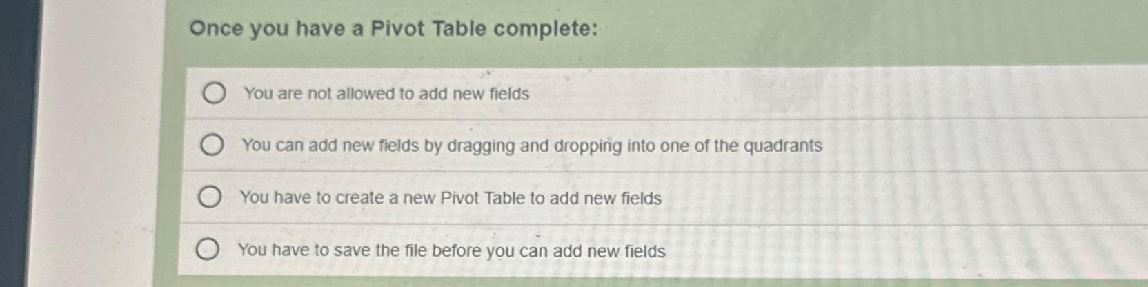 Solved Once you have a Pivot Table complete:You are not | Chegg.com Solved Once you have a Pivot Table complete:You are not | Chegg.com