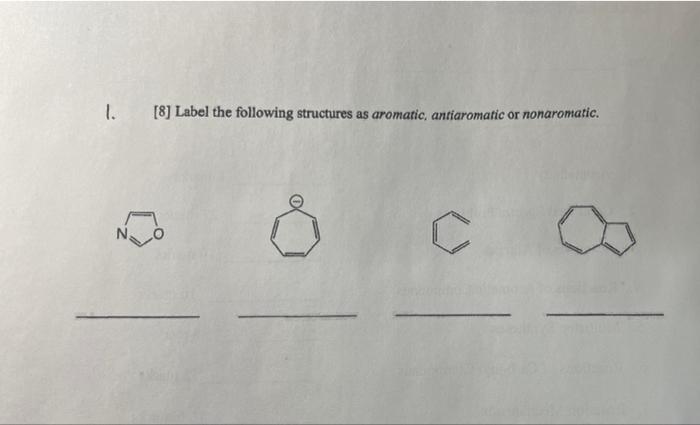 Solved 1. [8] Label the following structures as aromatic, | Chegg.com