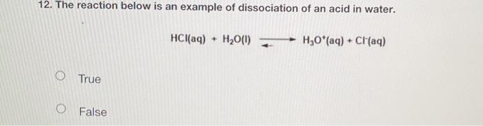 Solved 12. The reaction below is an example of dissociation | Chegg.com