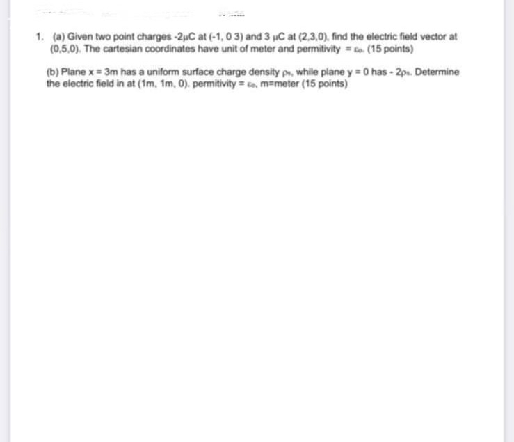 Solved (a) ﻿Given two point charges -2μC ﻿at (-1,03) ﻿and | Chegg.com