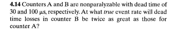 Solved 4.14 Counters A and B are nonparalyzable with dead | Chegg.com