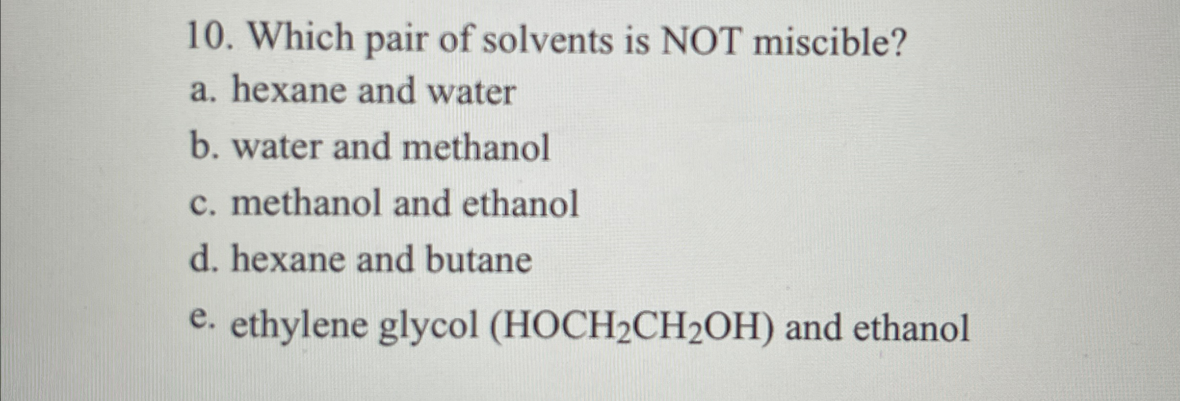 Solved Which pair of solvents is NOT miscible?a. ﻿hexane and | Chegg.com