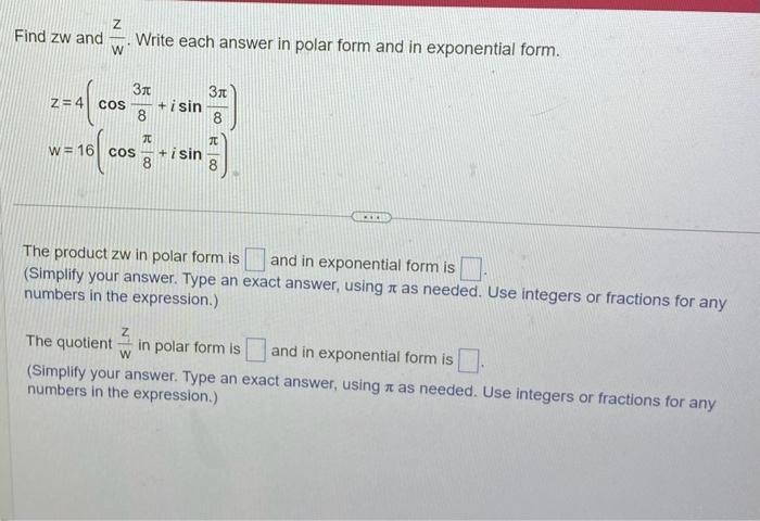 Solved Find zw and wz. Write each answer in polar form and | Chegg.com