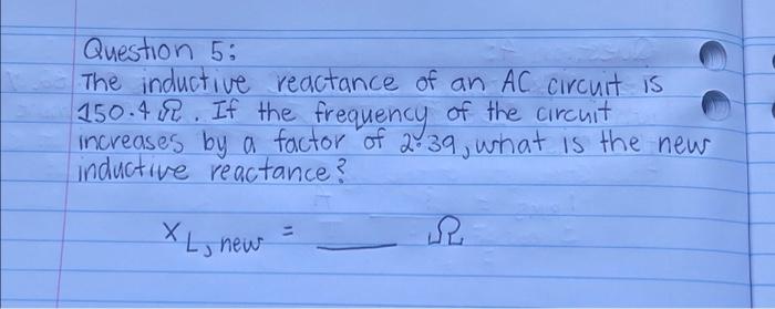 Solved The inductive reactance of an AC circuit is 150.4. If | Chegg.com