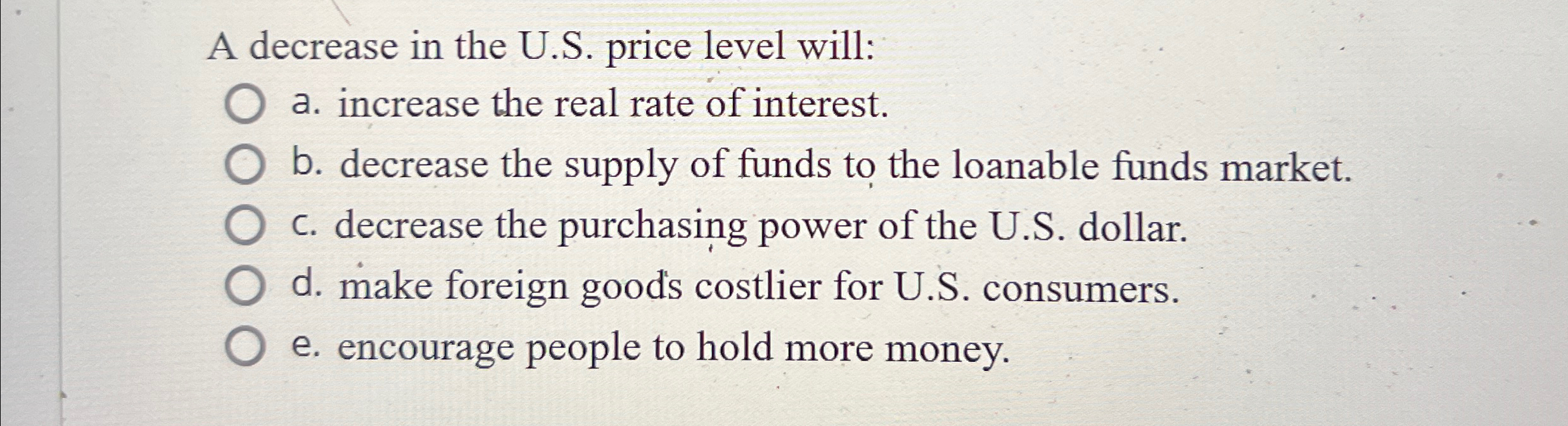 Solved A decrease in the U.S. ﻿price level will:a. ﻿increase | Chegg.com