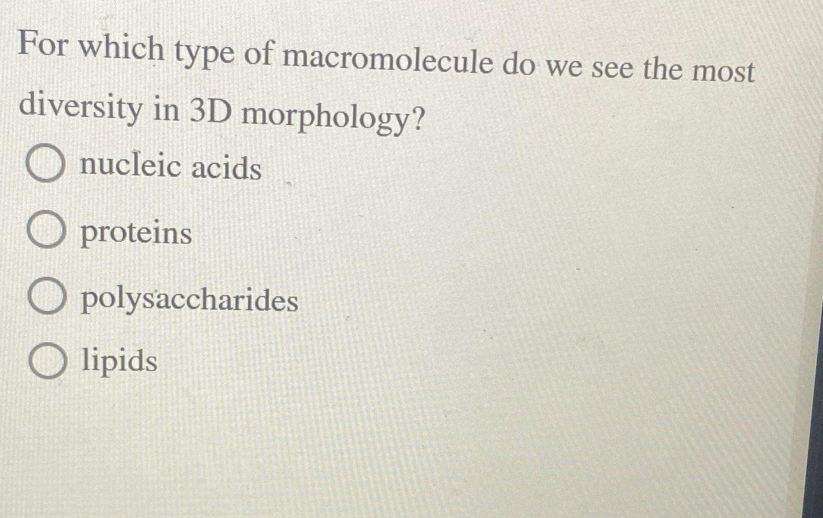 Solved For which type of macromolecule do we see the most | Chegg.com