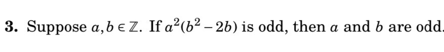 Solved Suppose a,binZ. If a2(b2-2b) ﻿is odd, then a and b | Chegg.com