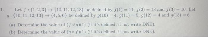 Solved Let f:{1,2,3}→{10,11,12,13} be defined by | Chegg.com Solved Let f:{1,2,3}→{10,11,12,13} be defined by | Chegg.com