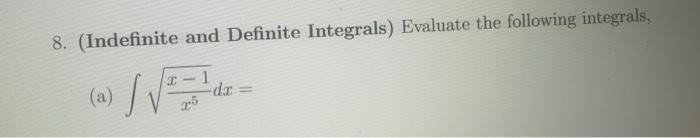 Solved 8. (Indefinite and Definite Integrals) Evaluate the | Chegg.com