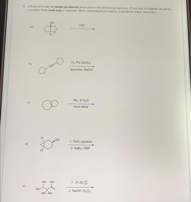 Solved 4. (20 pts) Provide the major product(s) from each of | Chegg.com Solved 4. (20 pts) Provide the major product(s) from each of | Chegg.com