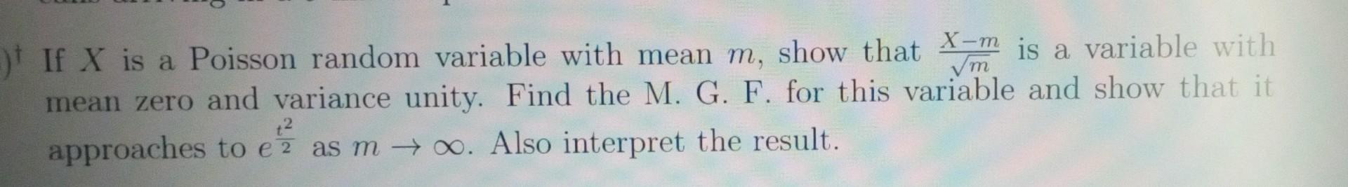 Solved If X is a Poisson random variable with mean m, show | Chegg.com