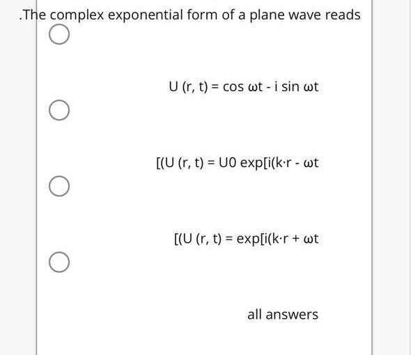 Solved .The complex exponential form of a plane wave reads | Chegg.com
