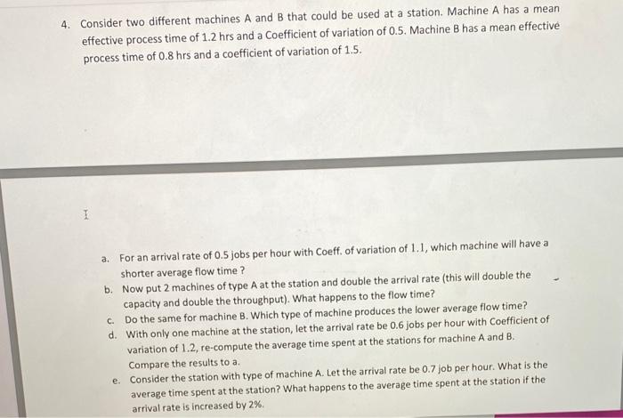 Solved 4. Consider two different machines A and B that could | Chegg.com