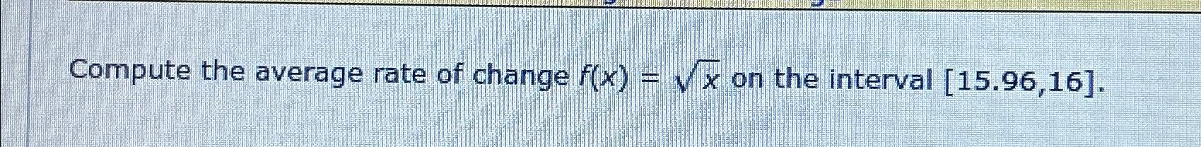 Solved Compute the average rate of change f(x)=x2 ﻿on the | Chegg.com
