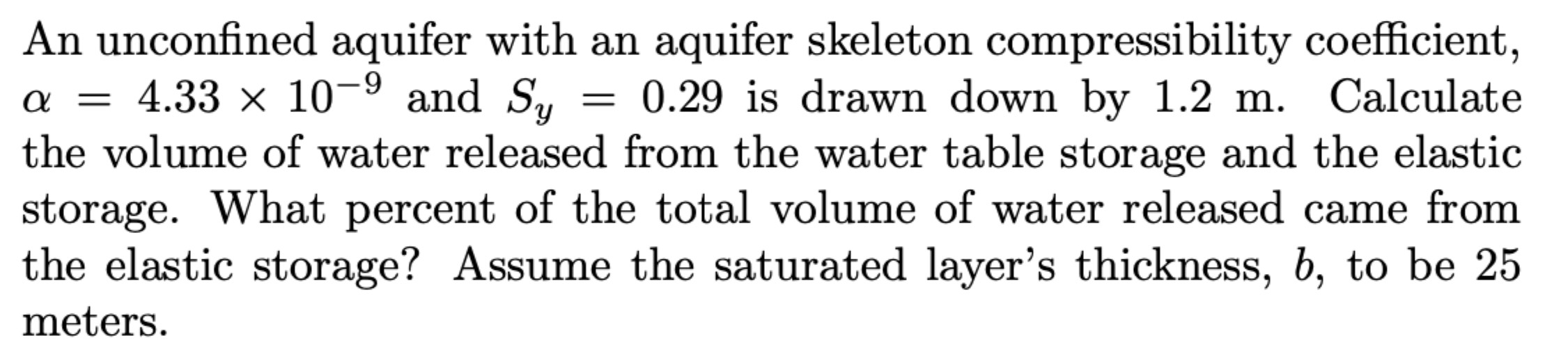Solved An unconfined aquifer with an aquifer skeleton | Chegg.com