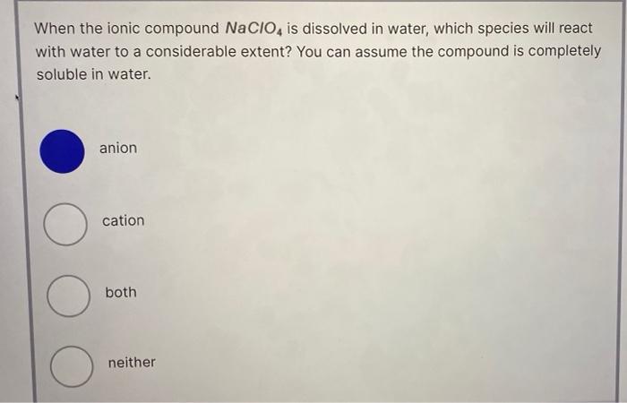 Solved When the ionic compound NaCIO, is dissolved in water, | Chegg.com