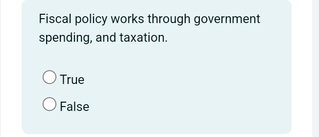 Solved Fiscal policy works through government spending, and | Chegg.com