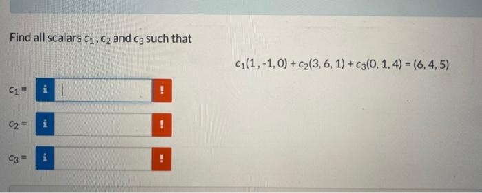 Solved Find all scalars c1,c2 and c3 such that | Chegg.com
