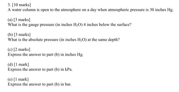 Solved 3. [10 marks] A water column is open to the | Chegg.com