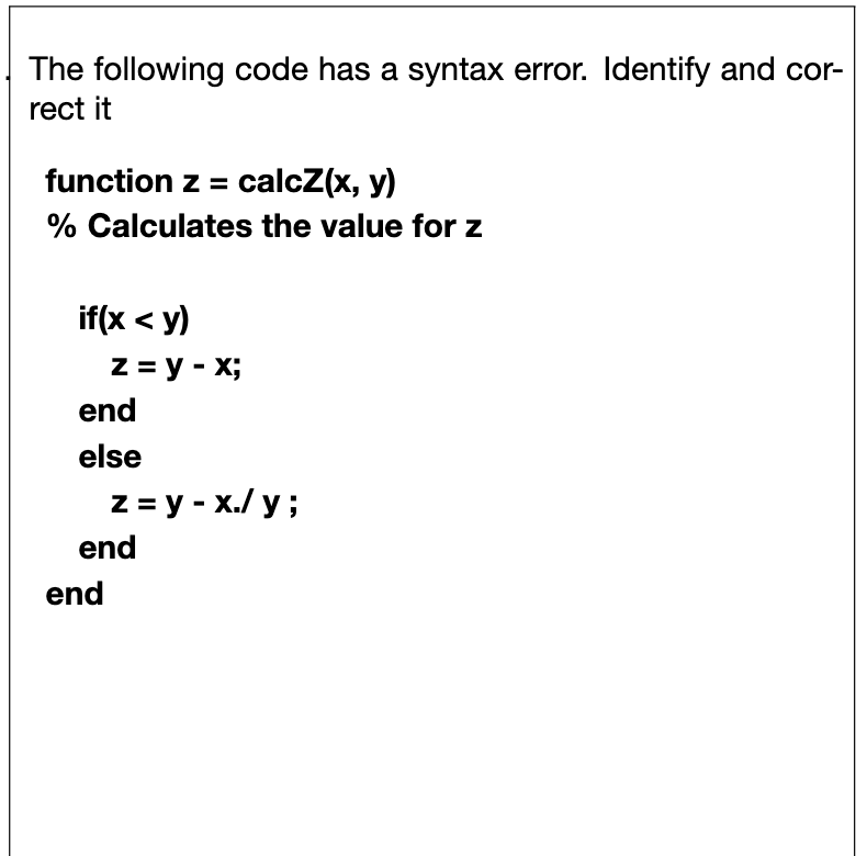 The following code has a syntax error. Identify and | Chegg.com