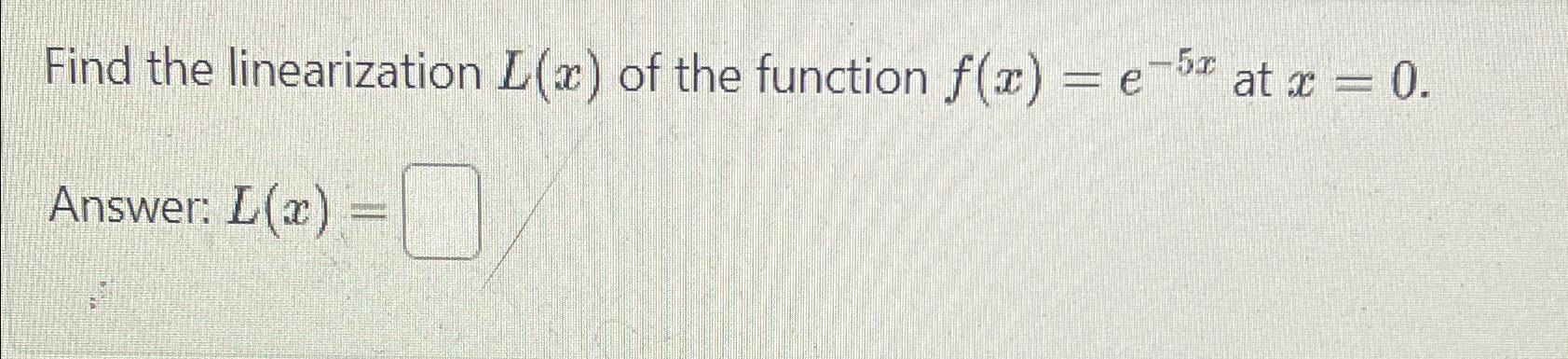 Solved Find The Linearization L X ﻿of The Function