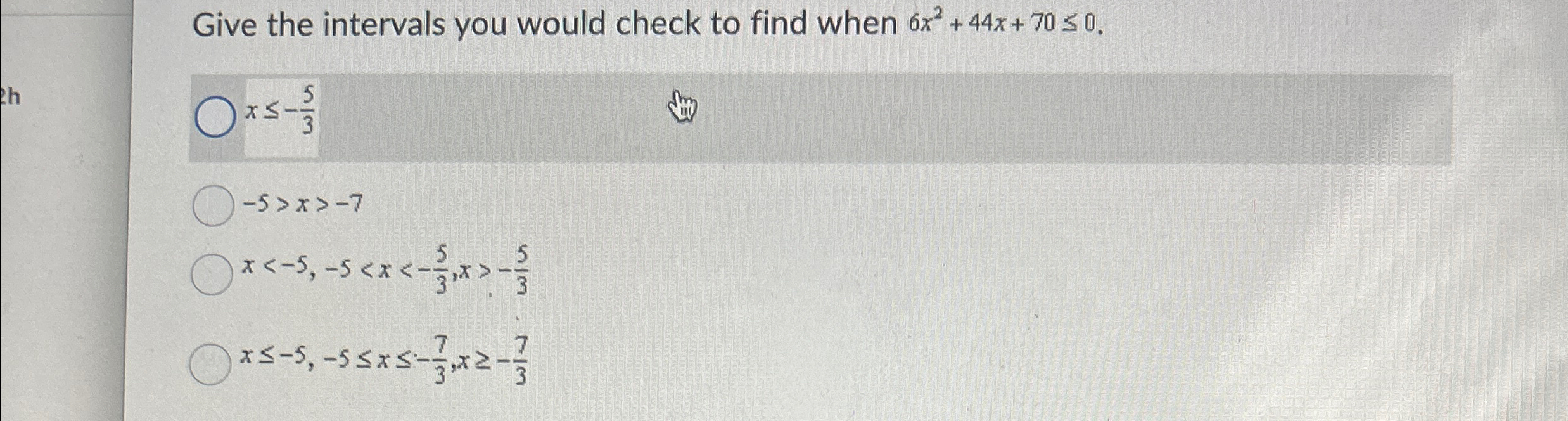 Solved Give the intervals you would check to find when | Chegg.com