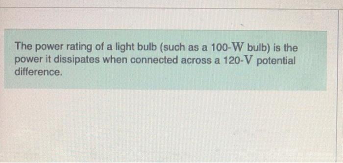 Solved The power rating of a light bulb (such as a 100-W | Chegg.com