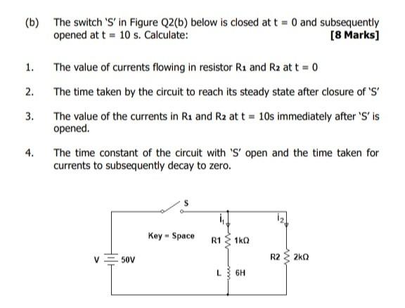 Solved (b) The switch 'S' in Figure Q2(b) below is closed at | Chegg.com