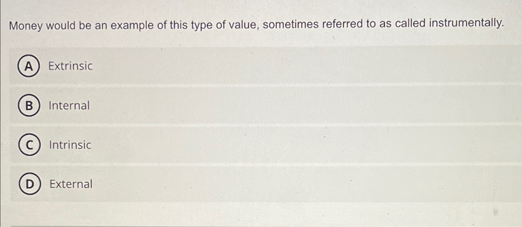Solved Money would be an example of this type of value, | Chegg.com