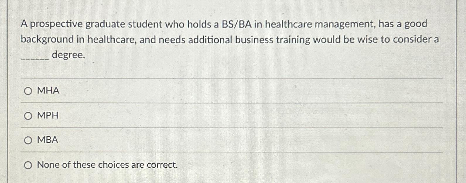 Solved A prospective graduate student who holds a BS/BA in | Chegg.com