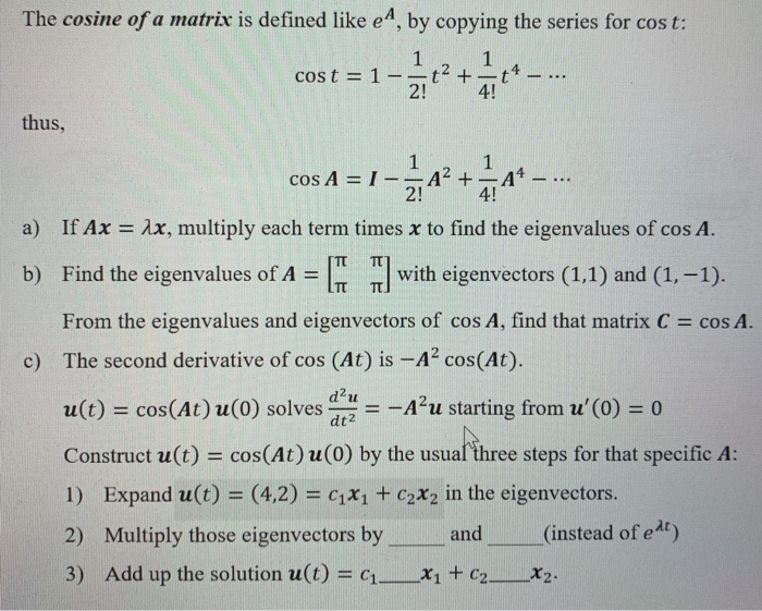 Solved The cosine of a matrix is defined like et, by copying | Chegg.com