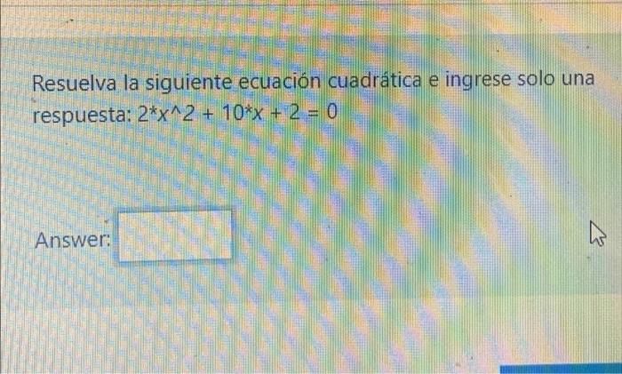 Solved Resuelva la siguiente ecuación cuadrática e ingrese | Chegg.com