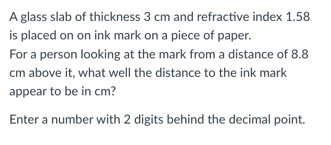 Solved A glass slab of thickness 3cm ﻿and refractive index | Chegg.com
