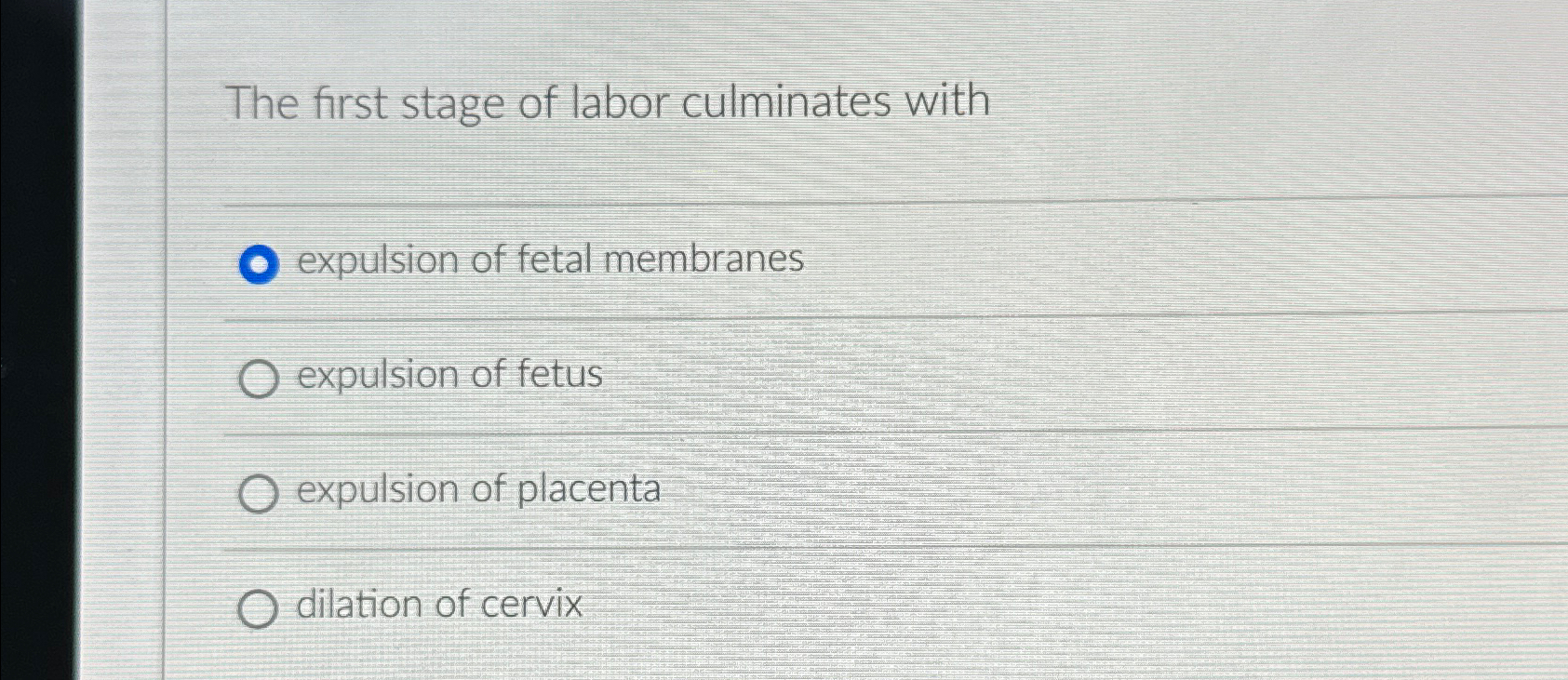 Solved The first stage of labor culminates withexpulsion of | Chegg.com