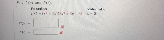 Solved Find f'(x) and f'(c). Function Value of c f(x) = (x5 | Chegg.com