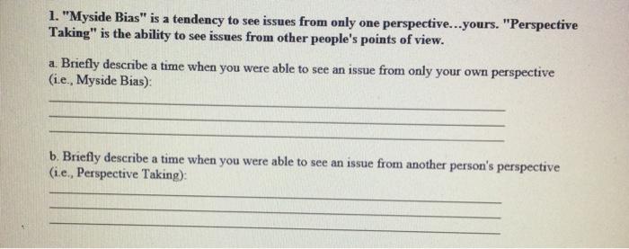 Solved 1. "Myside Bias" is a tendency to see issues from | Chegg.com
