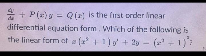 Solved dy dx + P(x) y = Q(x) is the first order linear | Chegg.com