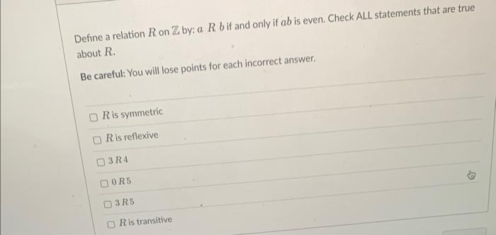 Solved Define a relation R on Z by: aRb if and only if ab is | Chegg.com