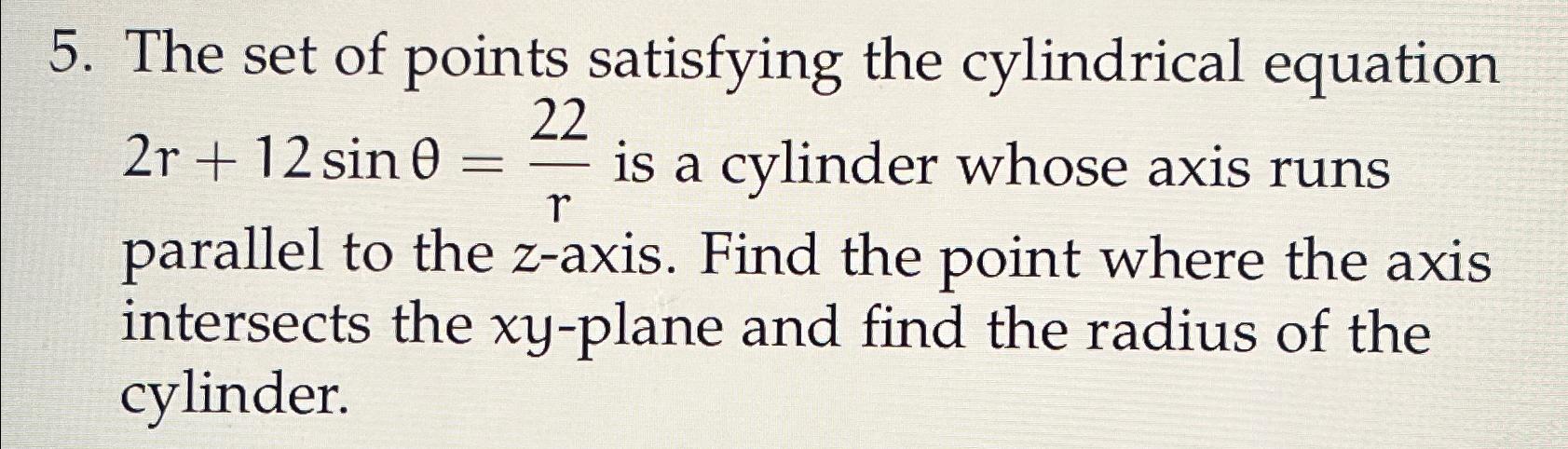 Solved The set of points satisfying the cylindrical equation | Chegg.com